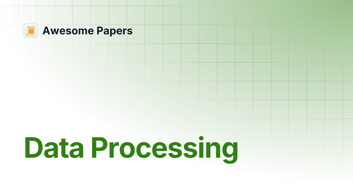 Data Processing | Awesome Papers