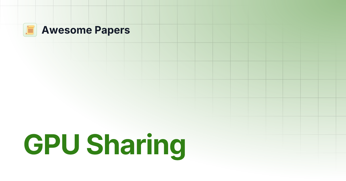 GPU Sharing | Awesome Papers