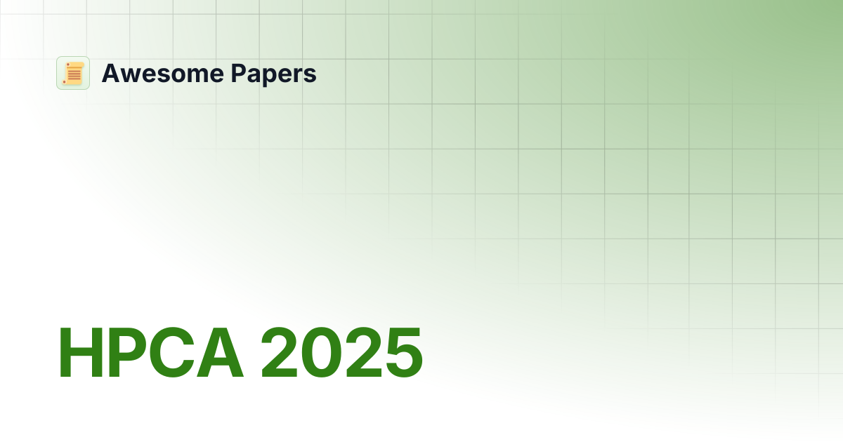 Hpca 2025 Awesome Papers