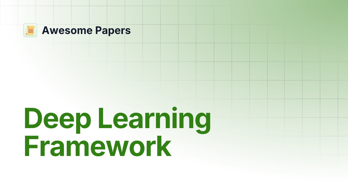 Deep Learning Framework | Awesome Papers