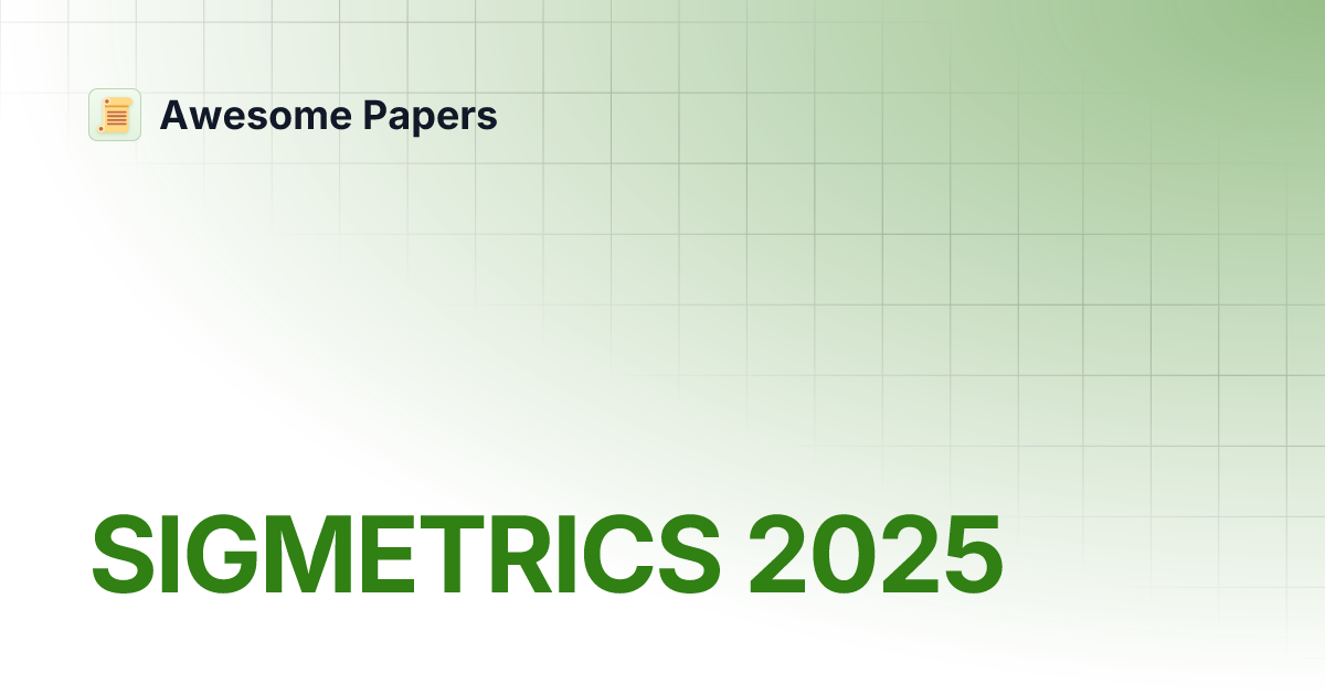 SIGMETRICS 2025 | Awesome Papers