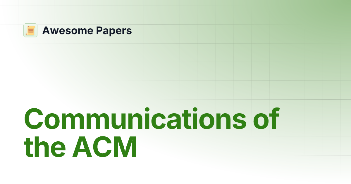 Communications of the ACM | Awesome Papers
