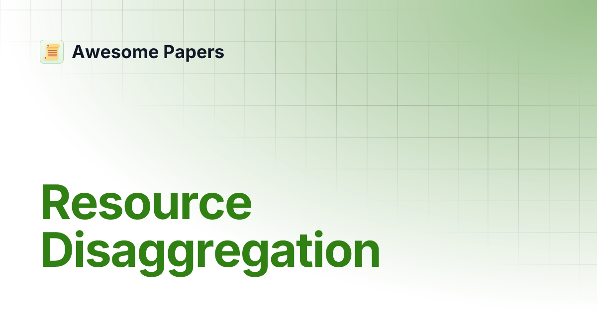 Resource Disaggregation | Awesome Papers