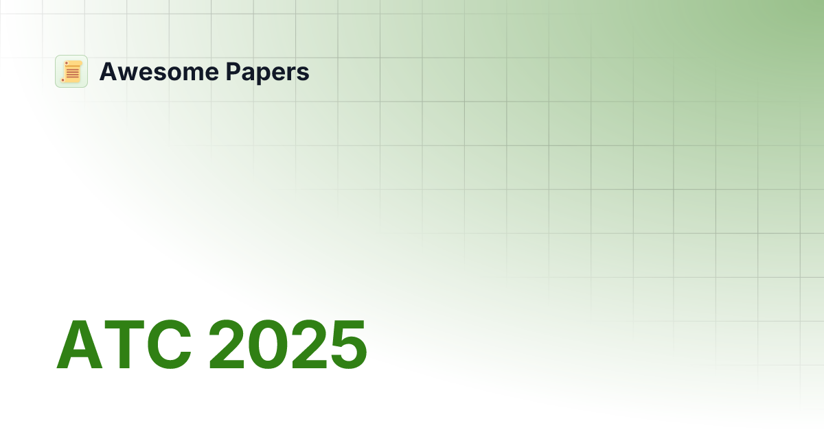 ATC 2025 | Awesome Papers