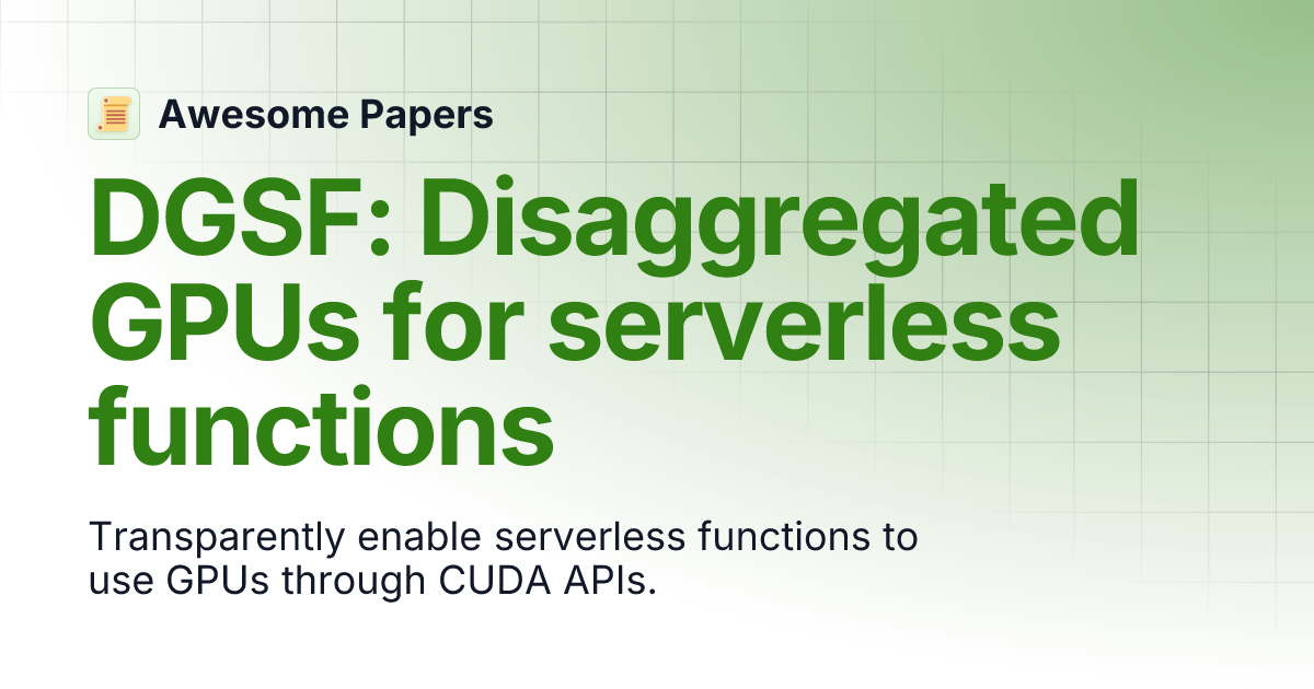 DGSF: Disaggregated GPUs for serverless functions | Awesome Papers