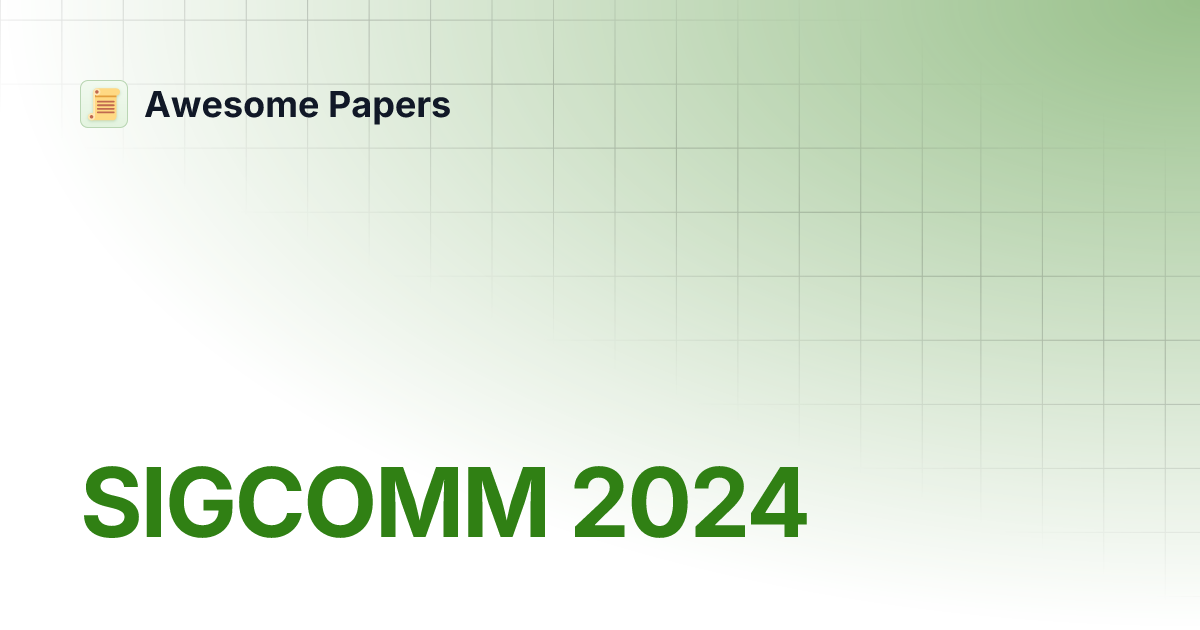 SIGCOMM 2024 | Awesome Papers