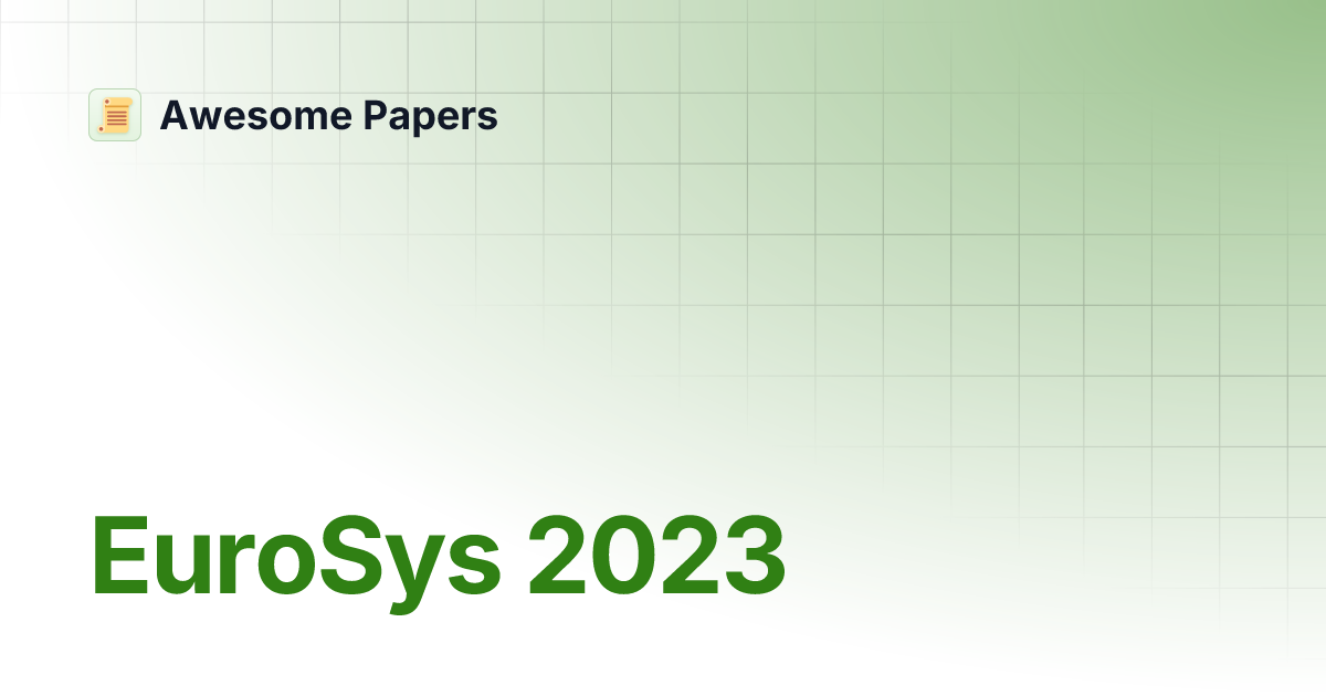 EuroSys 2023 | Awesome Papers